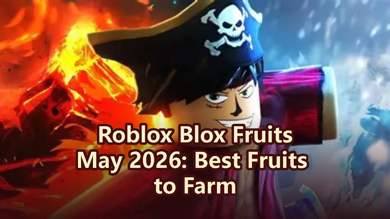 Roblox Blox Fruits May 2026: Best Fruits to Farm