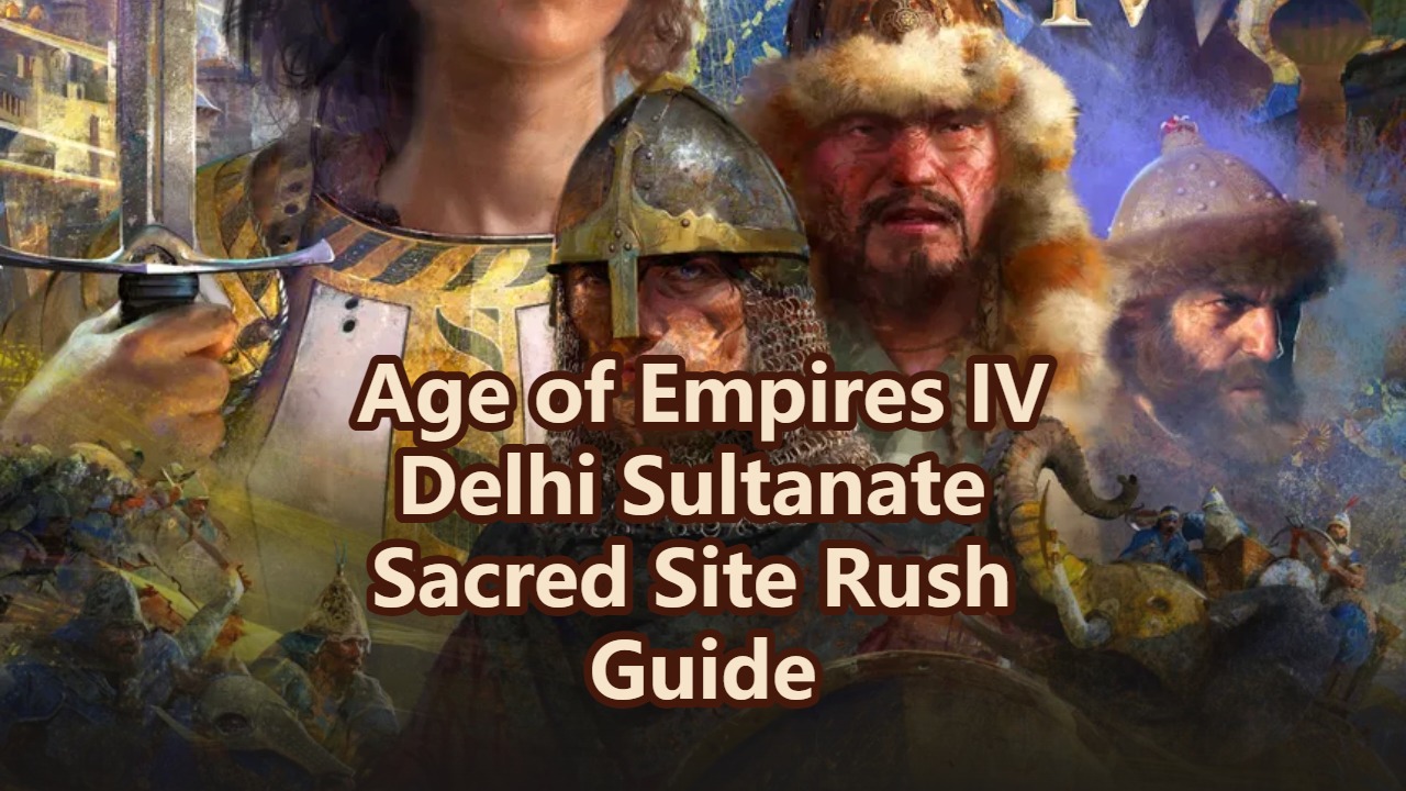 Age of Empires IV Delhi Sultanate Sacred Site Rush Guide