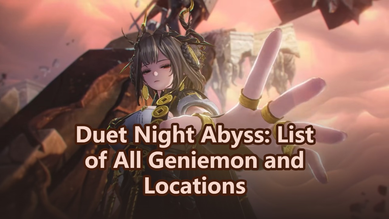 Duet Night Abyss: List of All Geniemon and Locations
