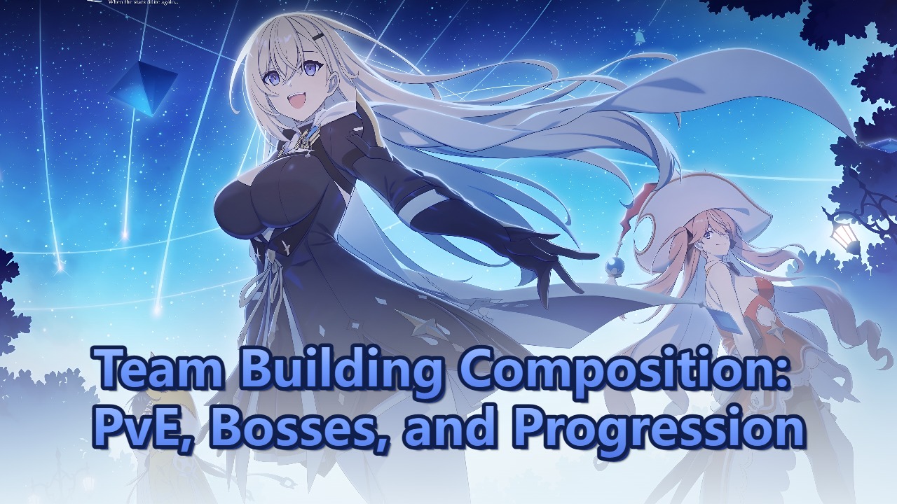 Team Building Guide: PvE, Bosses & Progression | Star Savior