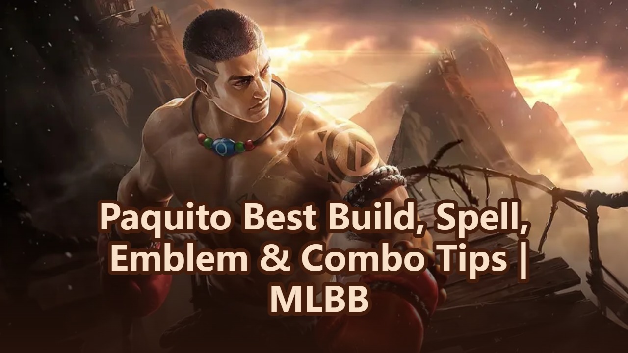 Paquito Best Build, Spell, Emblem & Combo Tips | MLBB