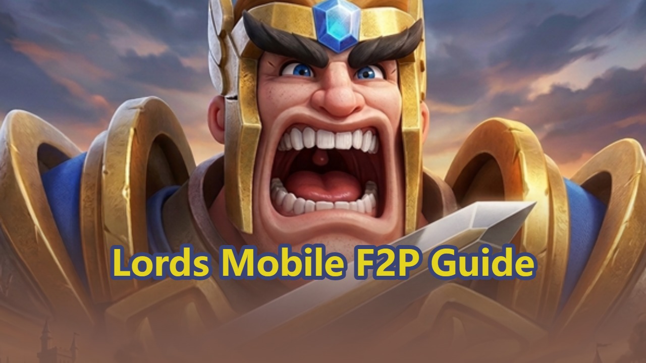 Lords Mobile F2P Guide: Best Tips & Resource Management