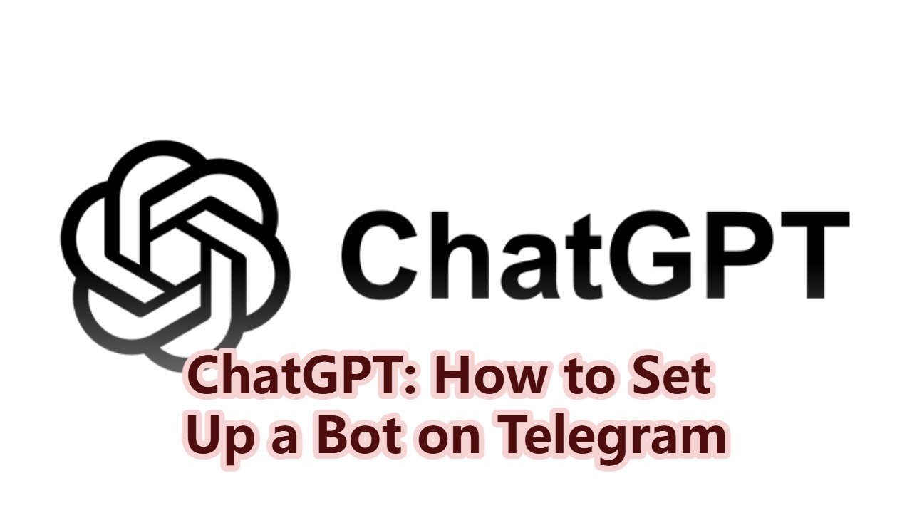 ChatGPT: How to Set Up a Bot on Telegram